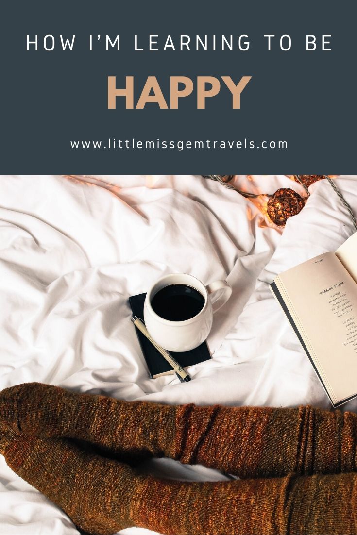 How I’m Learning to Be Happy - Little Miss Gem Travels