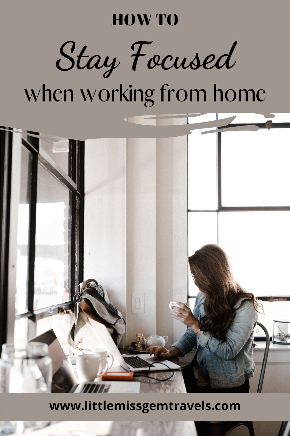 How to Stay Focused When Working From Home - Little Miss Gem Travels