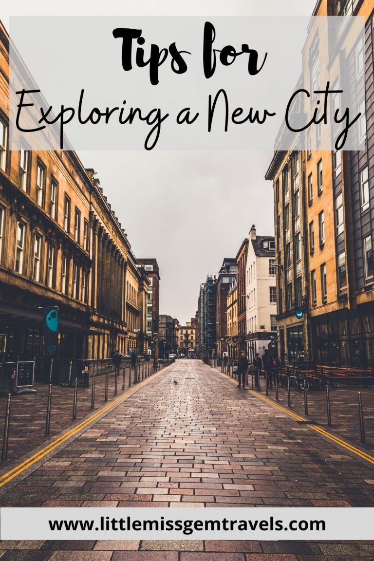 6 Tips for Exploring a New City - Little Miss Gem Travels