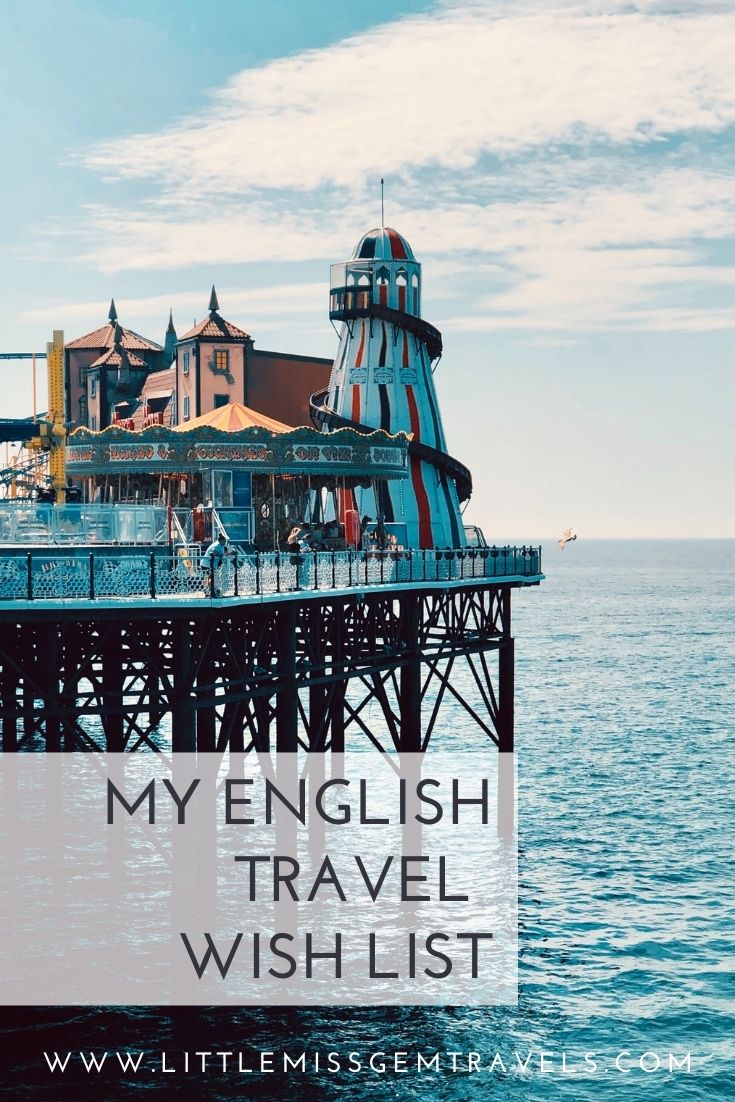 My English Travel Wish List - Little Miss Gem Travels