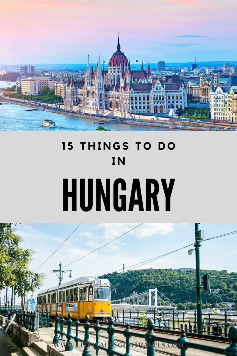 15 Things to Do in Hungary - Little Miss Gem Travels
