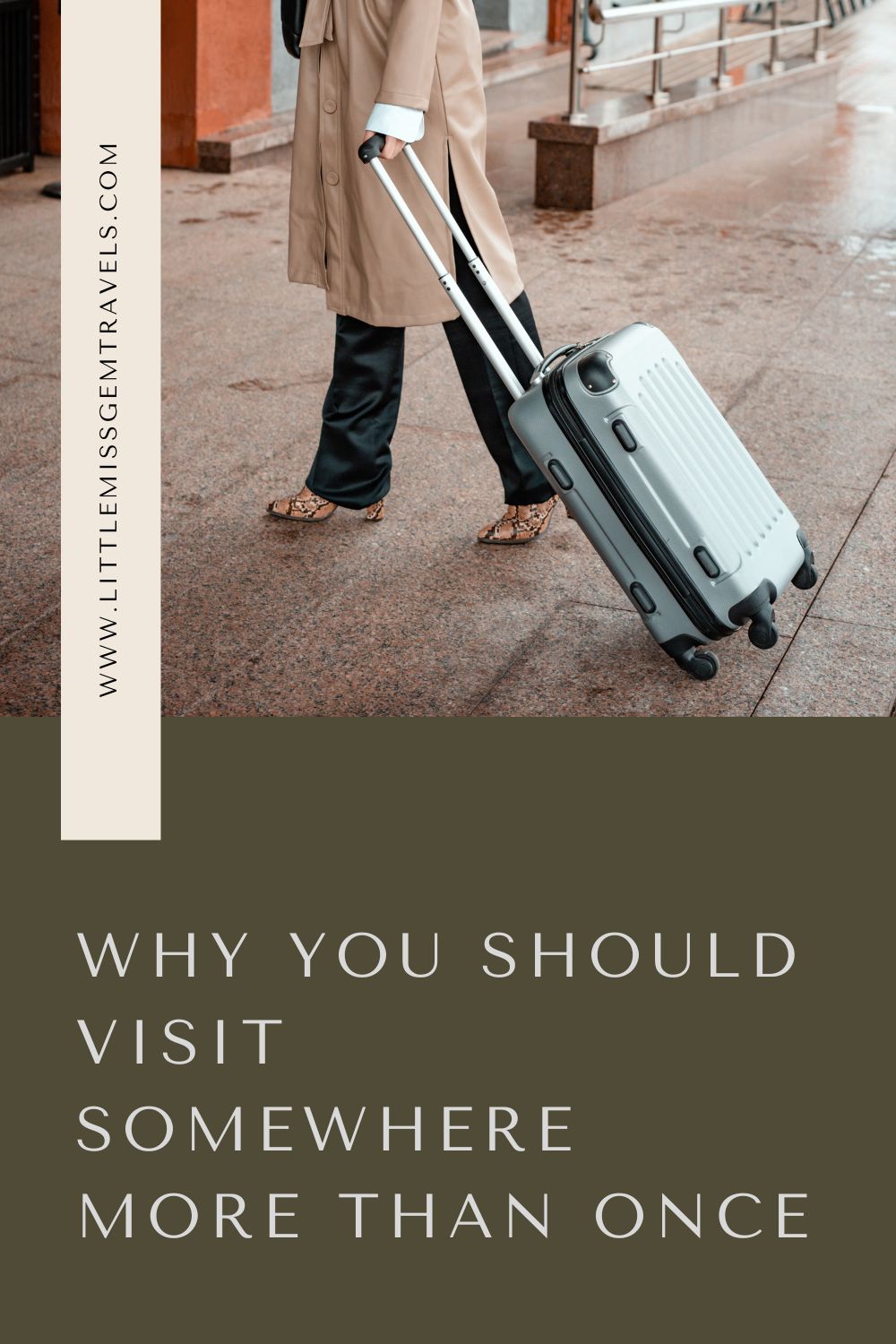 Why You Should Visit Somewhere More Than Once - Little Miss Gem Travels