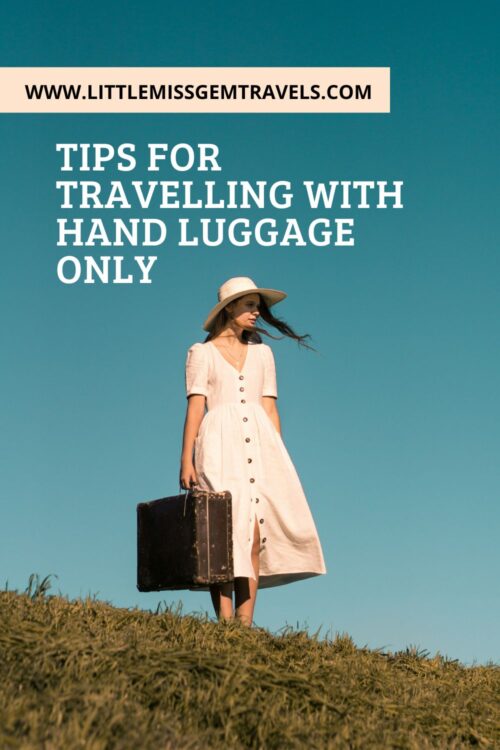 Tips for Travelling With Hand Luggage Only - Little Miss Gem Travels